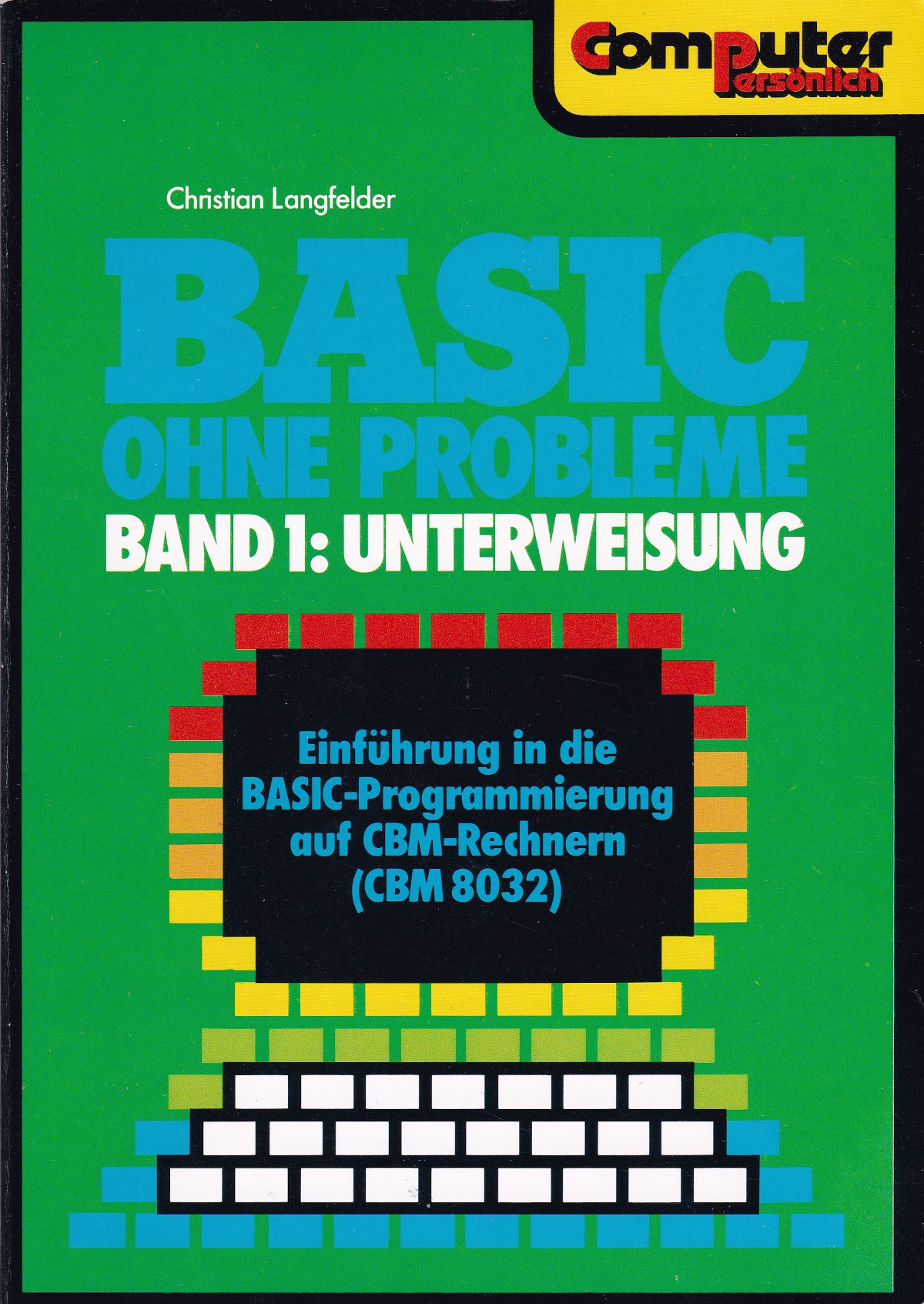 BASIC ohne Probleme Band 1 - Unterweisung - Retrocomputing WHV